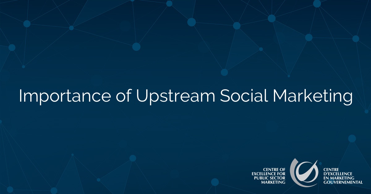 Importance of Upstream Social Marketing | CEPSM